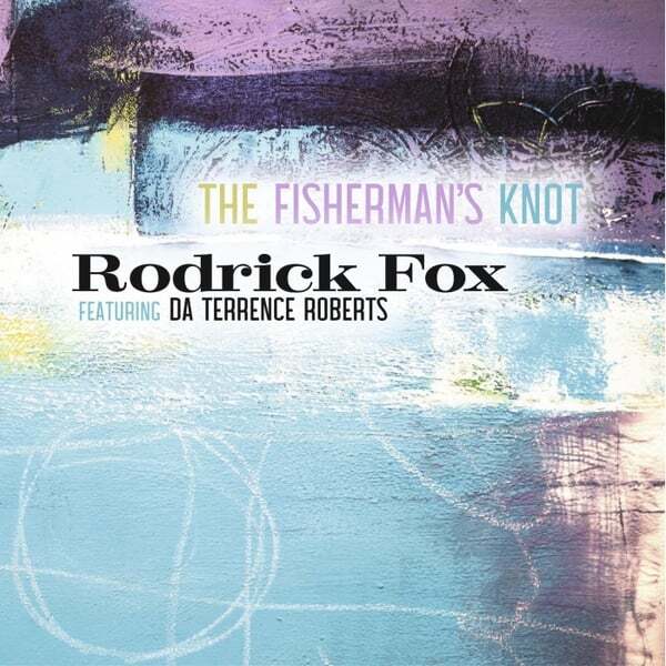 Rodrick Fox - The Fisherman’s Knot